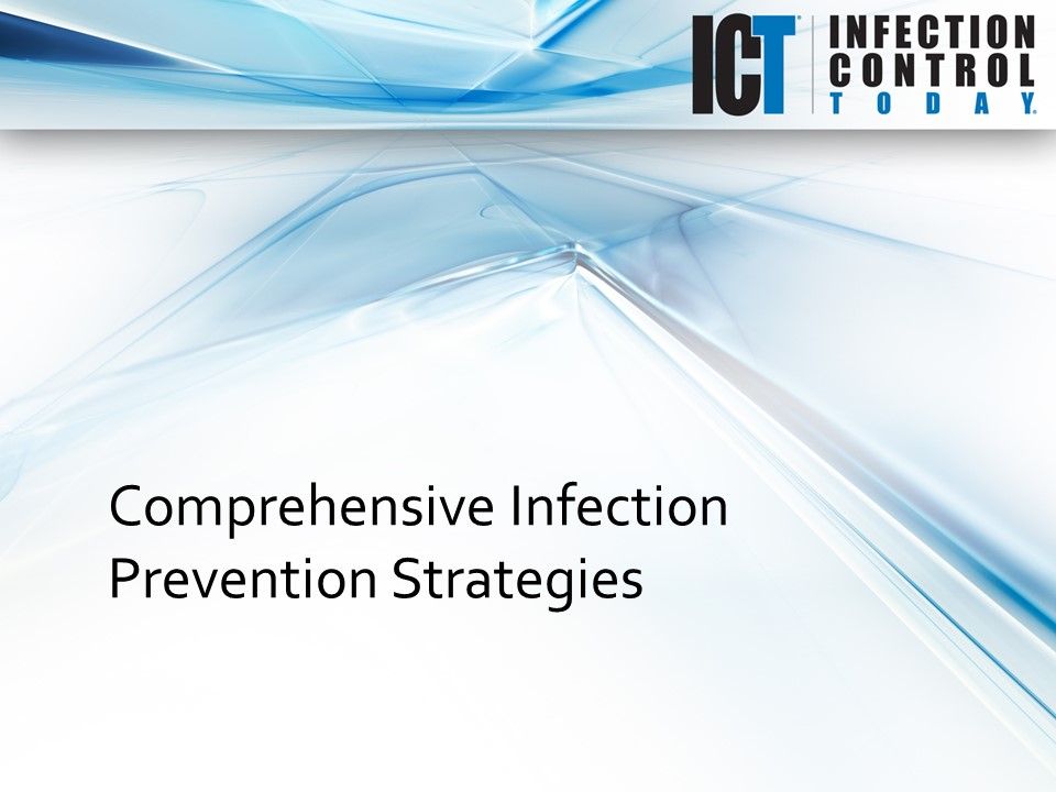 Slide Show: Comprehensive Infection Prevention Strategies | Infection ...