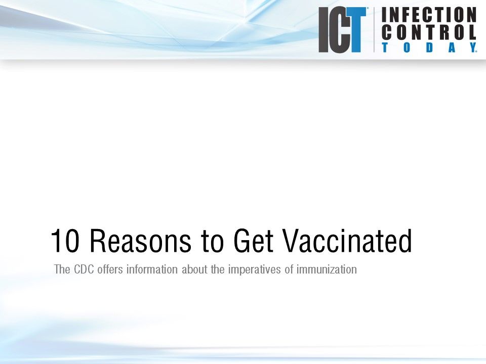 Slide Show: 10 Reasons to Get Vaccinated