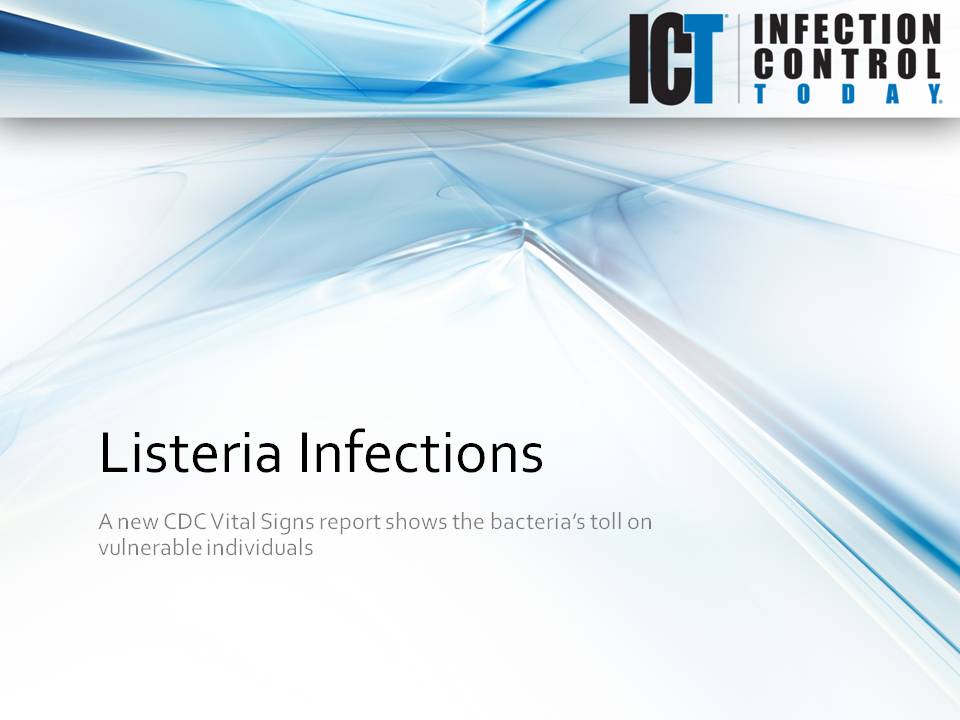 Slide Show: Listeria Infections | Infection Control Today