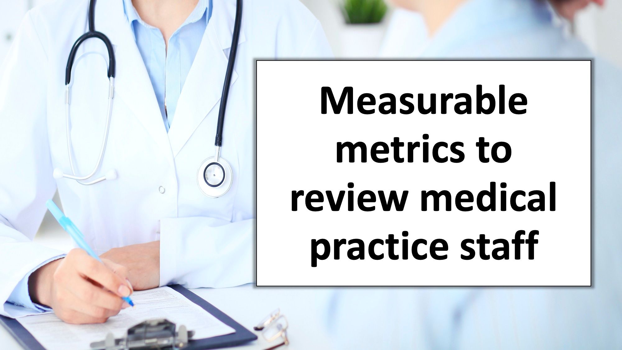 10 metrics to help evaluate performance of your medical practice staff