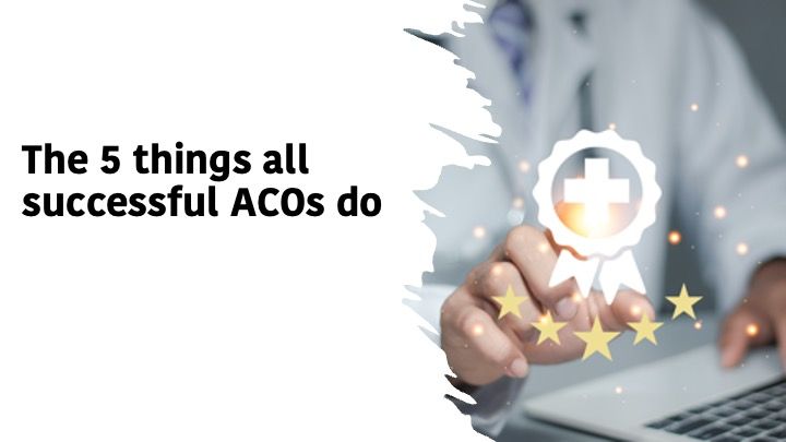 The 5 things all successful ACOs do