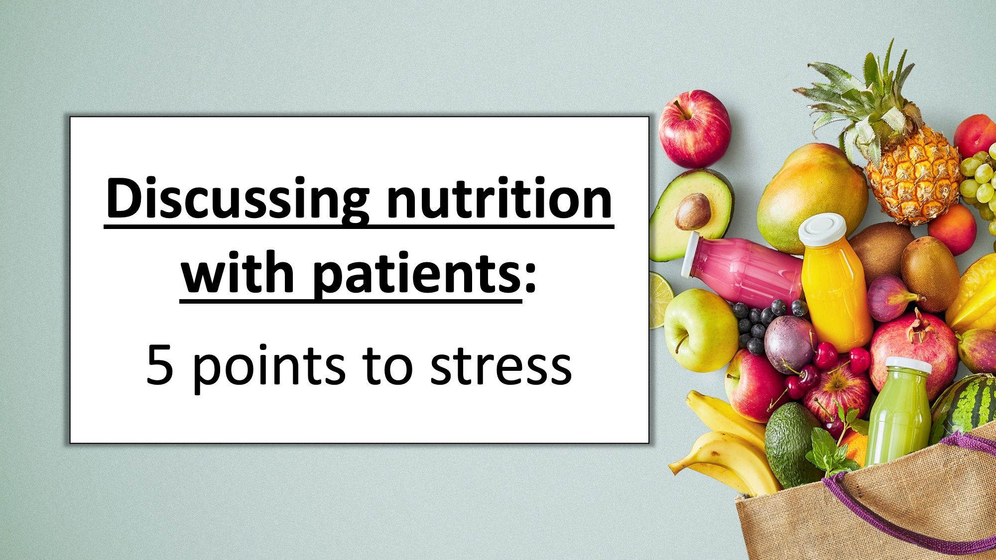 Discussing nutrition with patients: 5 points to stress