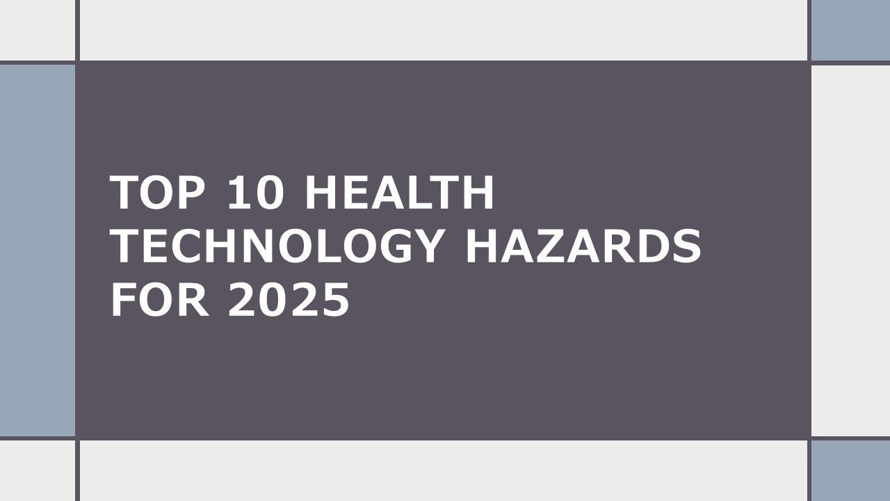 Top 10 health technology hazards for 2025