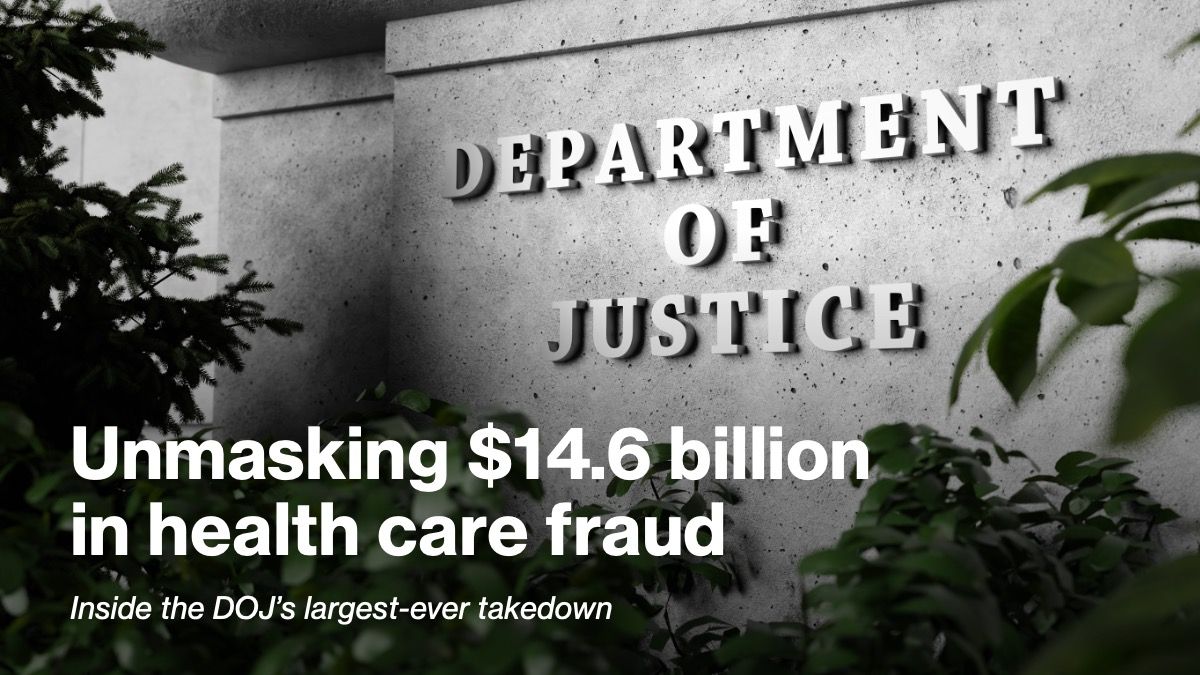 Unmasking $14.6B in health care fraud: Inside the DOJ's largest-ever ...