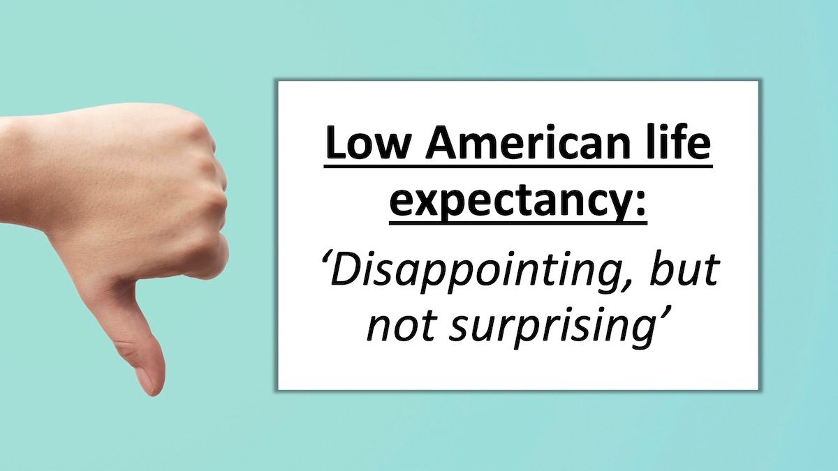 Low American life expectancy: ‘Disappointing, but not surprising’