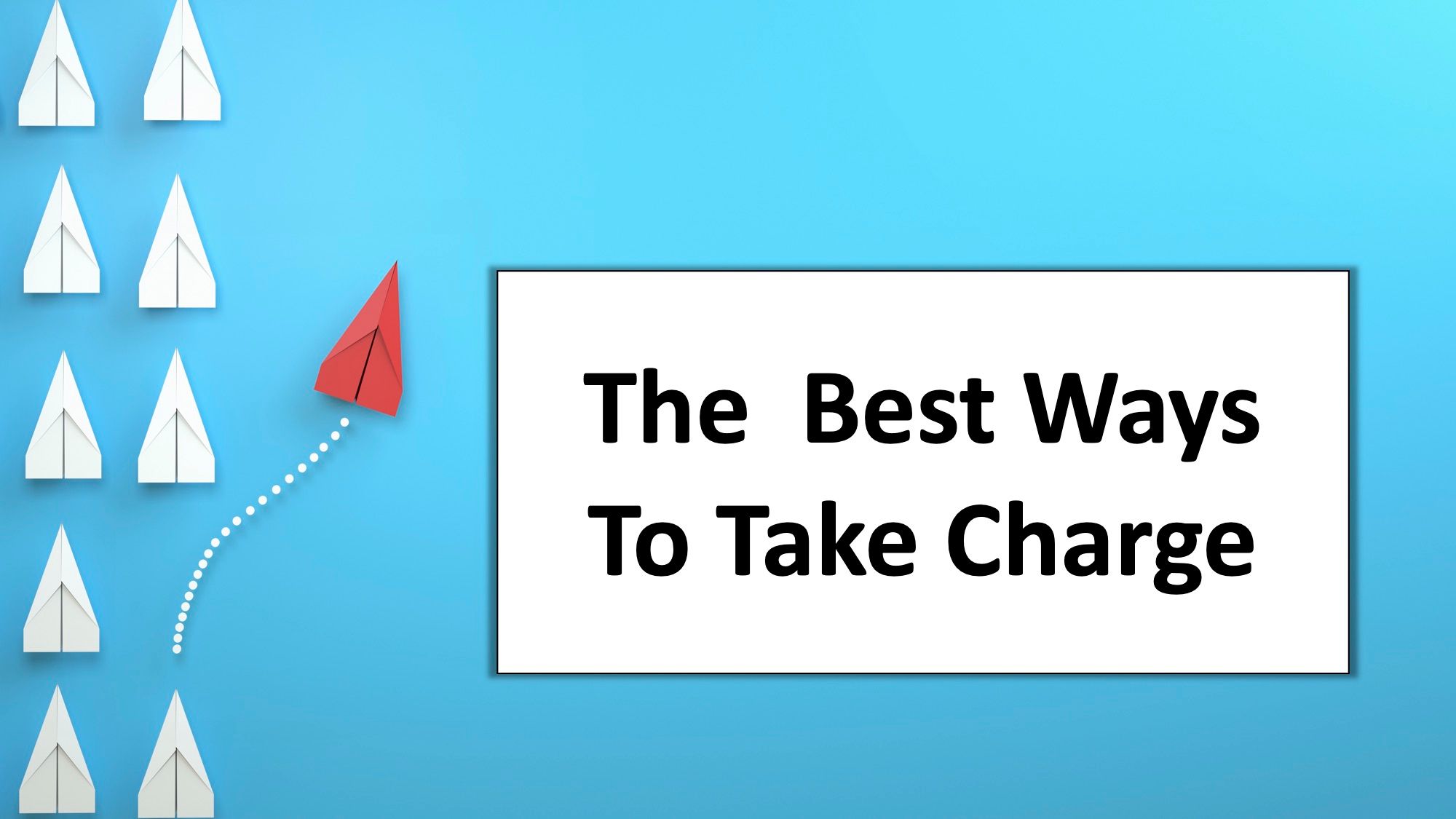 The Best Ways To Take Charge