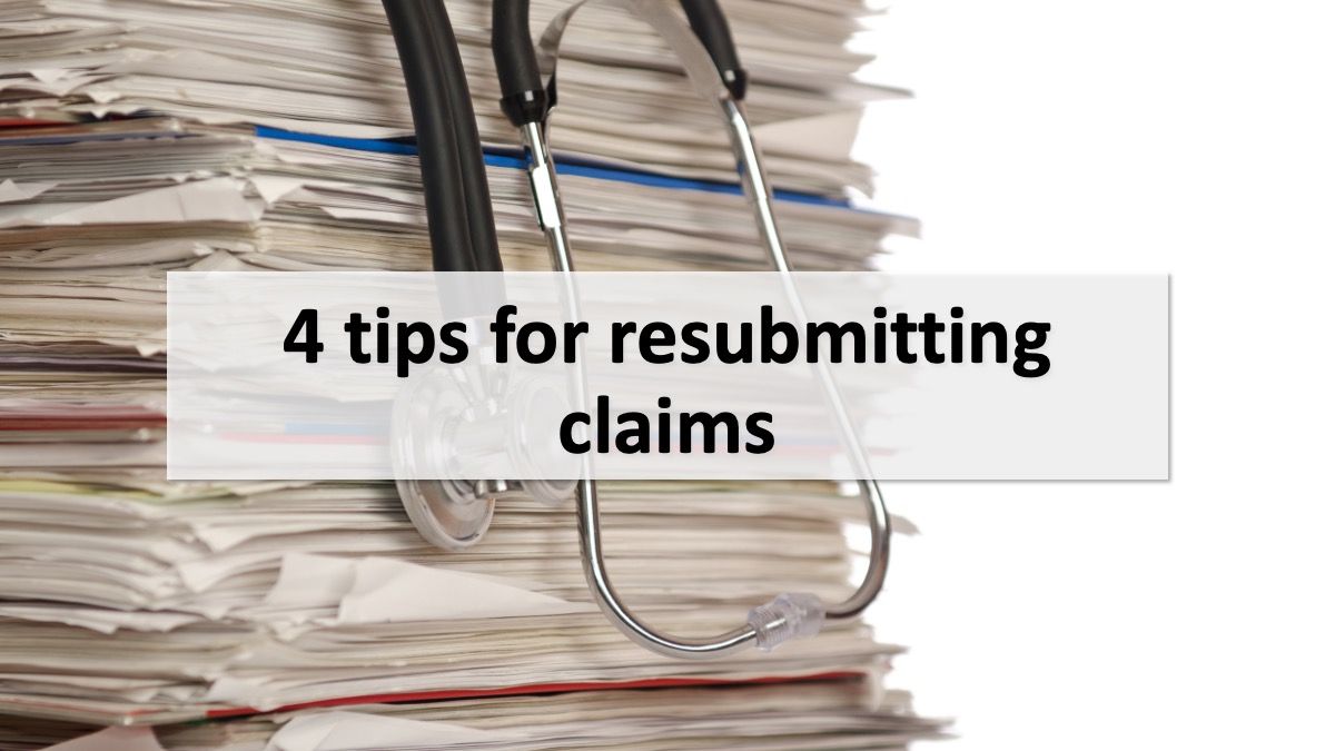 4 tips for resubmitting claims