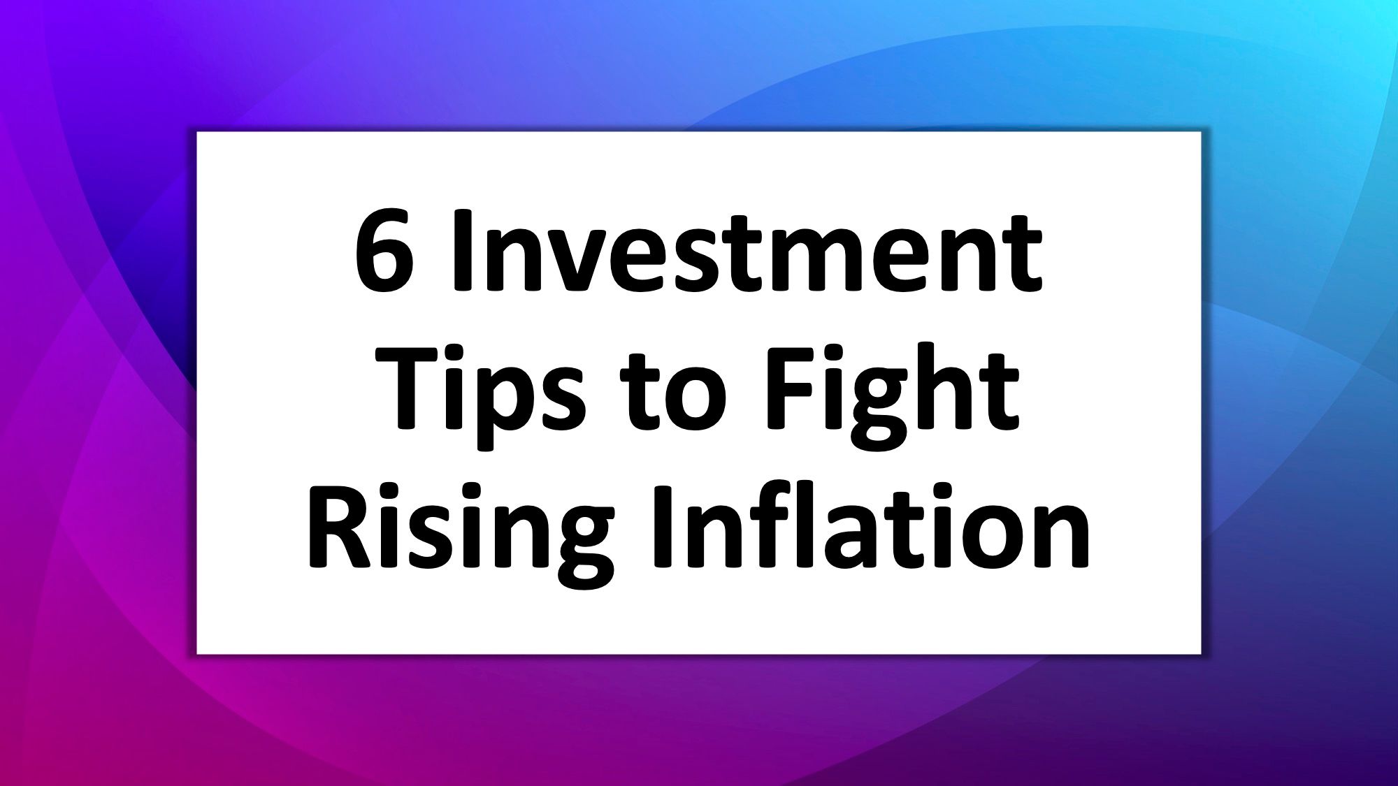 6 investment tips to fight rising inflation