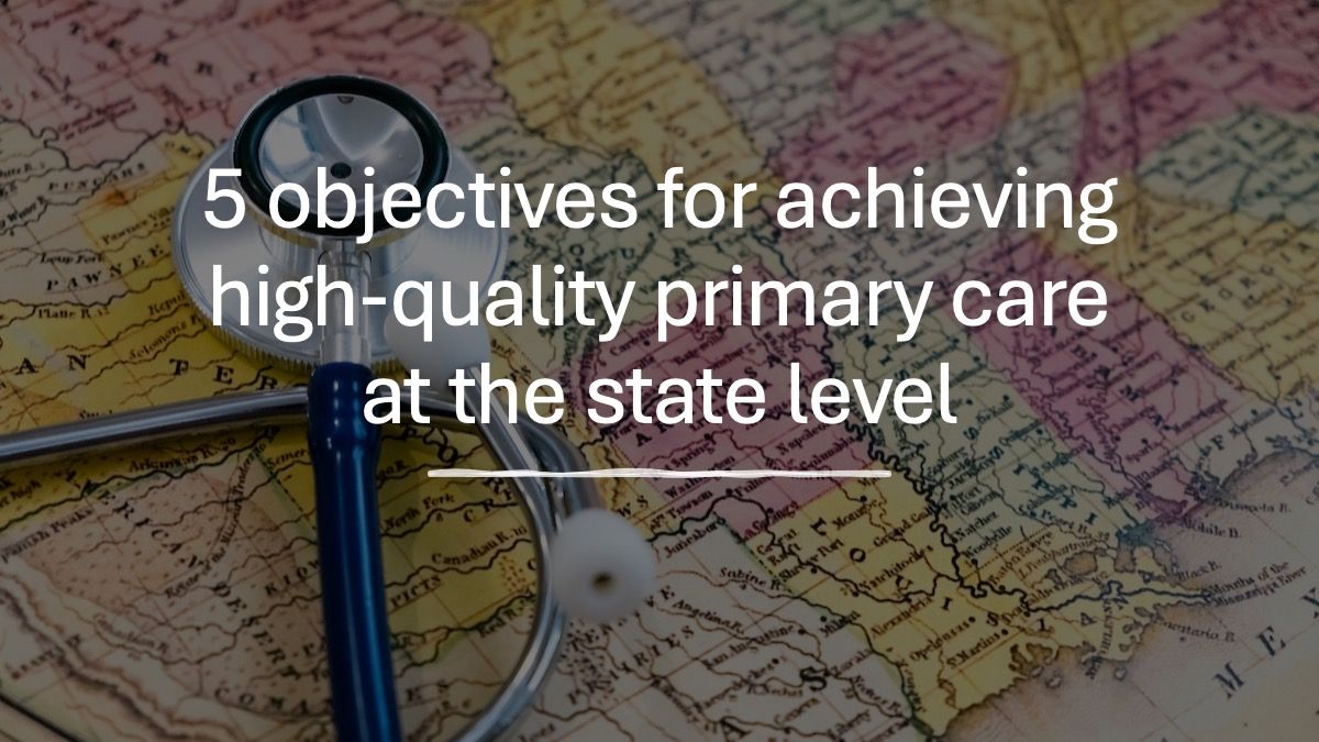 5 objectives for achieving high-quality primary care at the state level