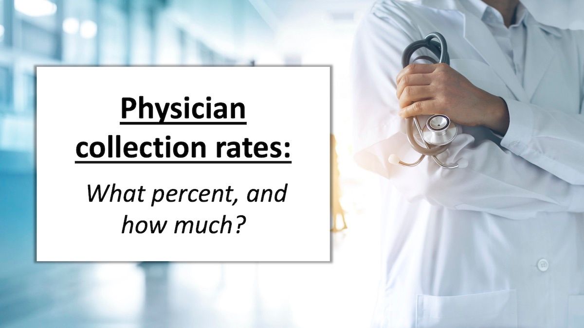 Physician collection rates: What percent, and how much?