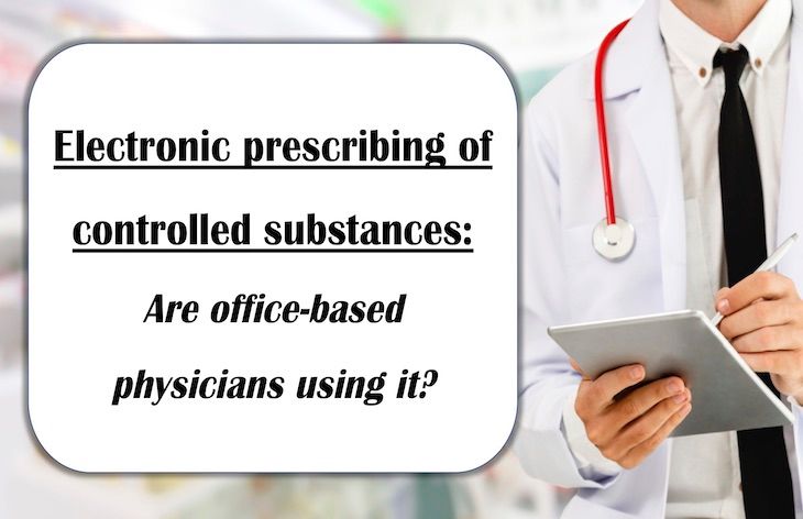 Electronic prescribing of controlled substances: Are office-based ...