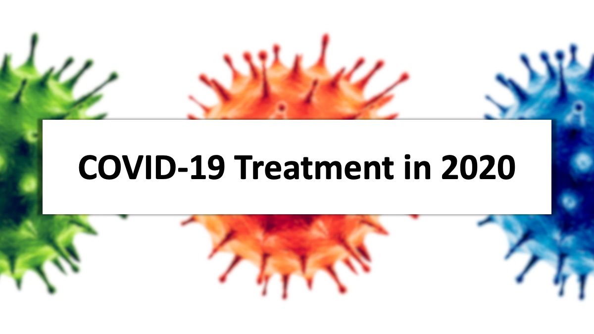 COVID-19 treatment in 2020: a slideshow