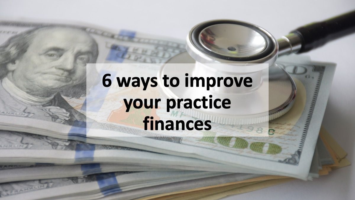6 ways to improve your practice finances