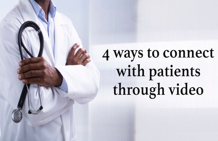 4 ways to connect with patients through video | Medical Economics