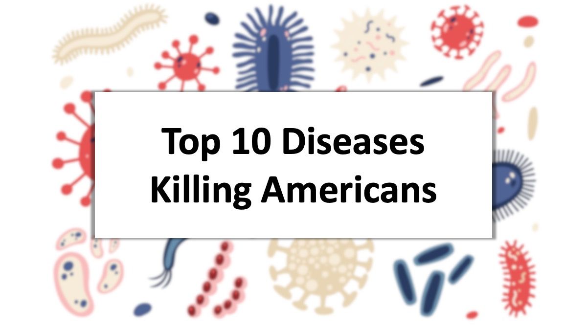 The top 10 diseases killing Americans