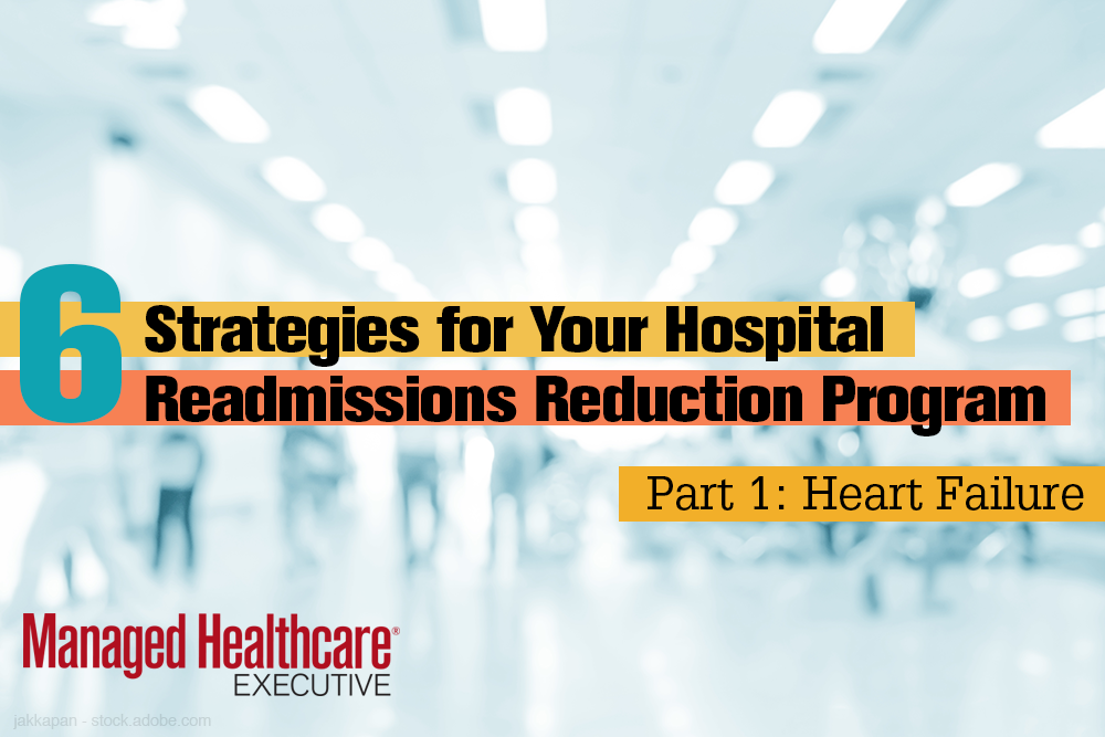 6 Strategies for Your Hospital Readmissions Reduction Program | Managed ...