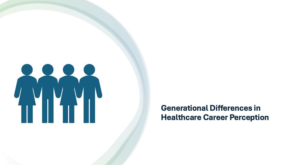Generational Differences in Healthcare Career Perception Revealed in ...