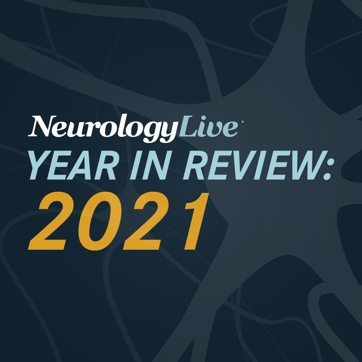 NeurologyLive® Year in Review 2021: Top Features