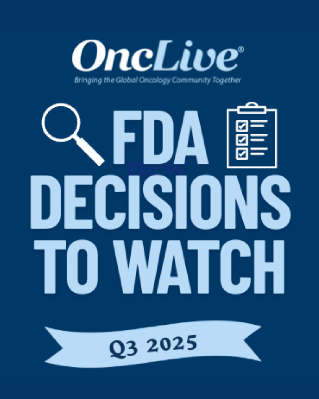 Q3 2025: 10 FDA Decisions to Watch in the Realm of Oncology