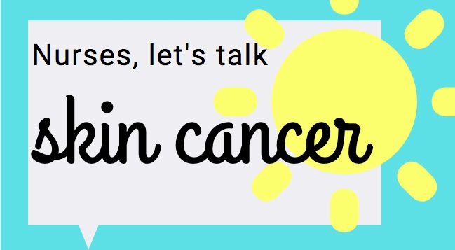 A Note to Nurses on Skin Cancer Awareness Month