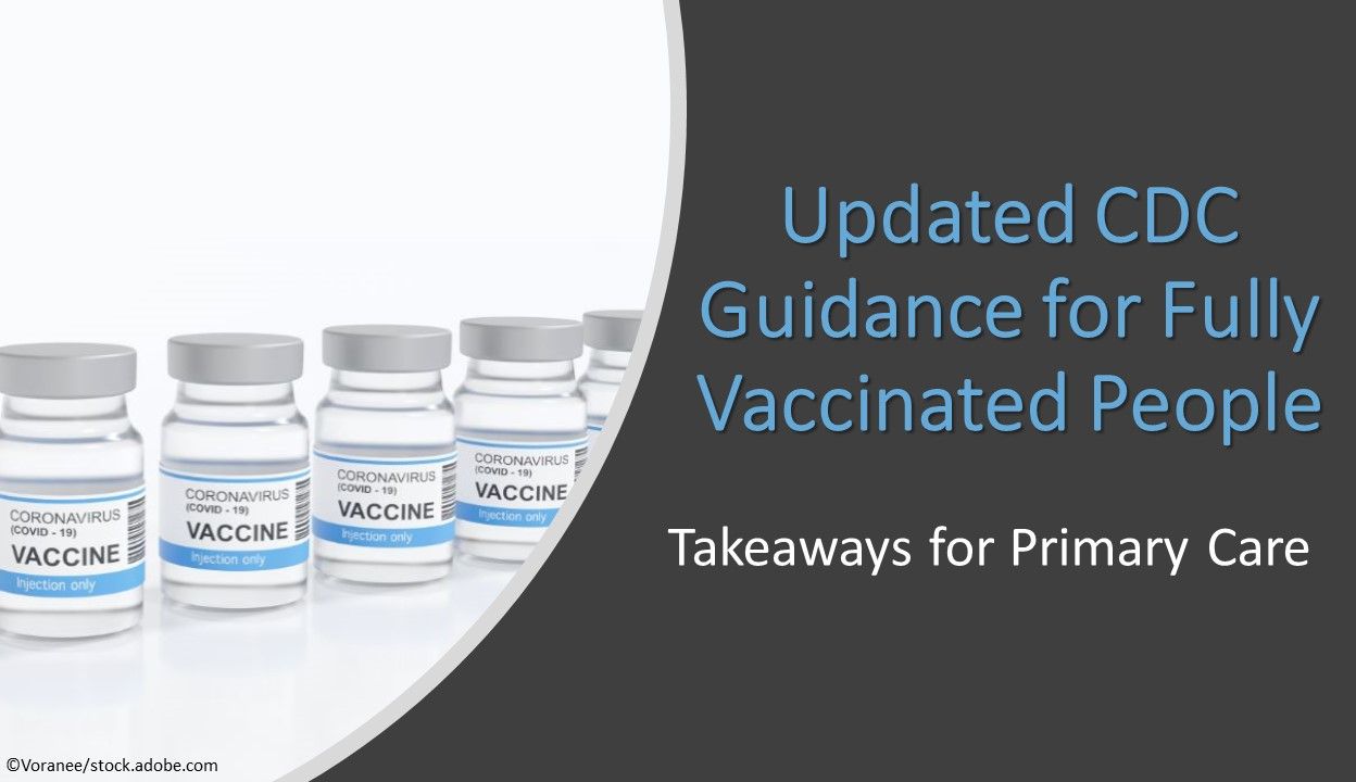 Updated CDC Guidance for Fully Vaccinated People: Takeaways for Primary ...