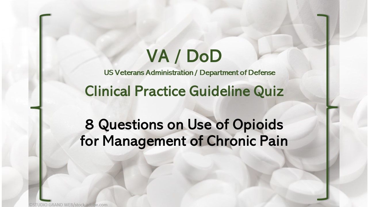 8 Questions on Opioids for Chronic Pain Management Based on New VA ...