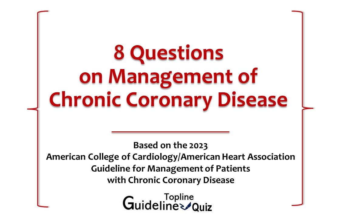 8 Questions on Management of Chronic Coronary Disease: A Guideline ...