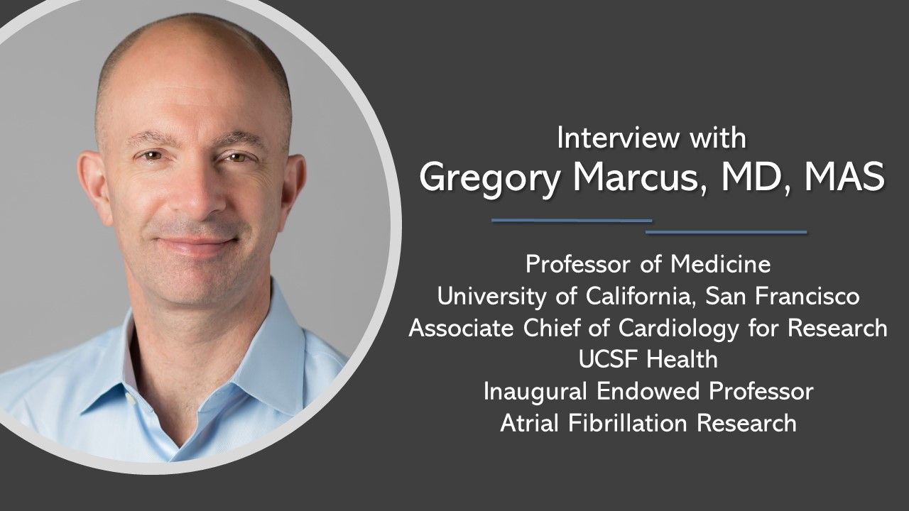 Gregory Marcus, MD, MAS, Reviews the Coffee and Real-time Atrial ...