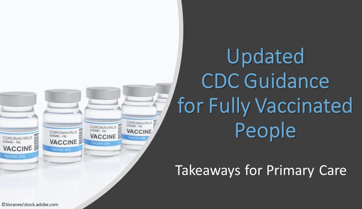 Updated CDC Guidance for Fully Vaccinated People: Takeaways for Primary ...