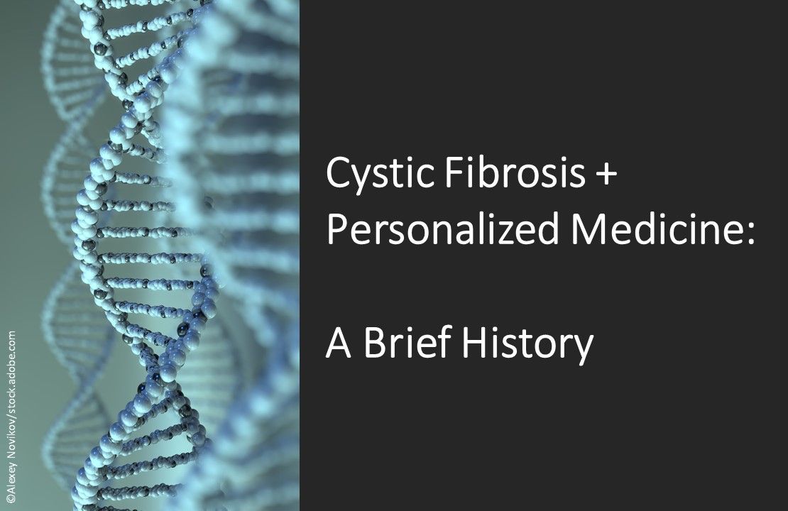 Cystic Fibrosis and Personalized Medicine: A Brief History