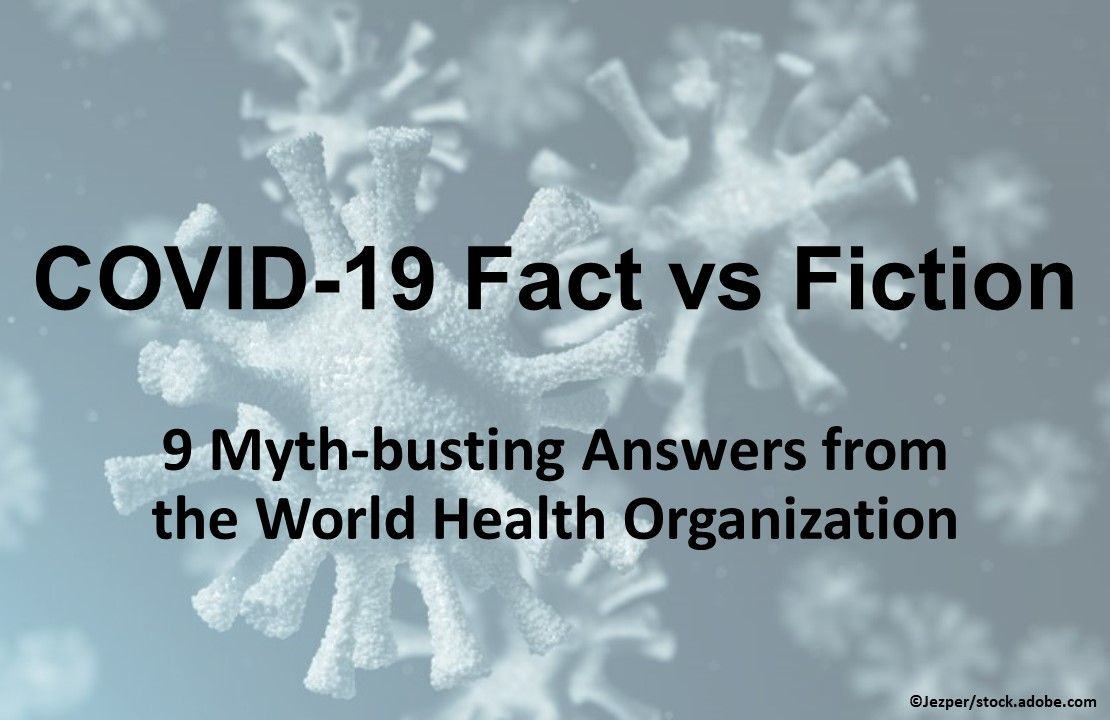 COVID-19 Fact vs Fiction: 9 Myth-busting Answers from the World Health ...