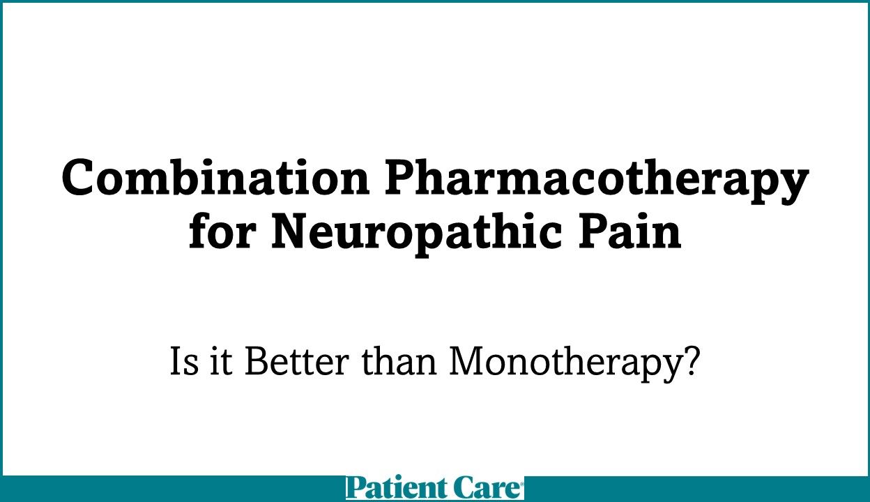Combination Pharmacotherapy for Neuropathic Pain: Is it Better than ...