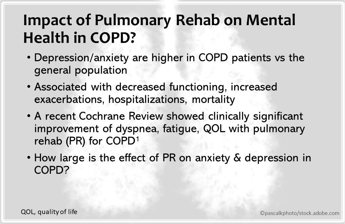 Pulmonary Rehab in COPD: Mental Health & CV Considerations Pulmonary Rehab in COPD: Mental Health & CV Considerations