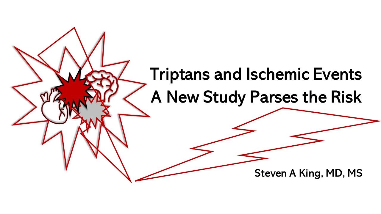 Triptans and Ischemic Events: A New Study Parses the Risk