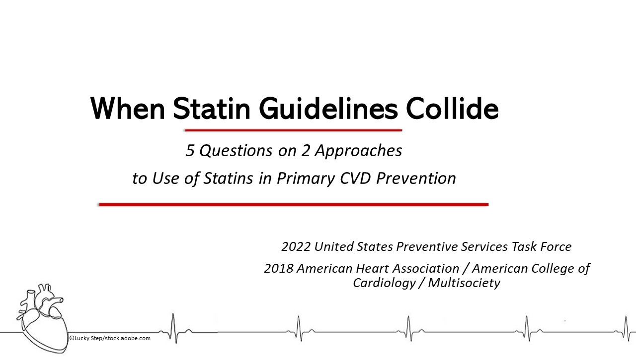When Statin Guidelines Collide: 5 Questions on 2 Approaches to Primary ...