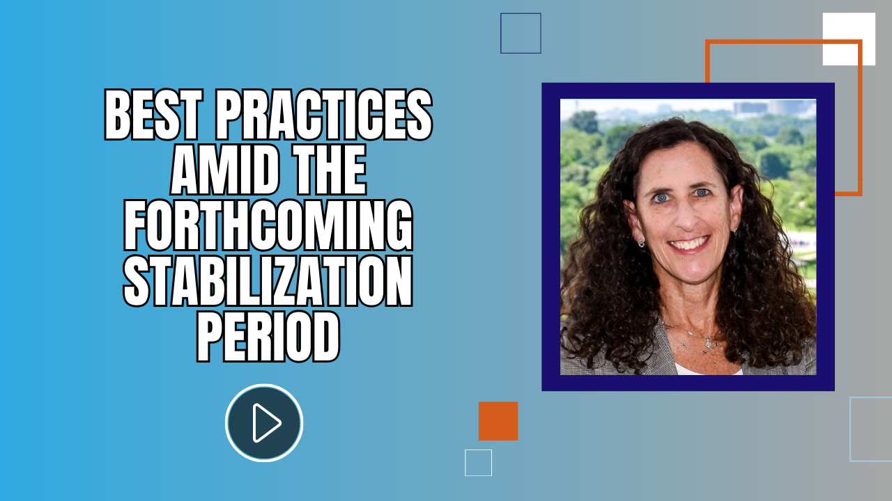 Best Practices Amid the Forthcoming Stabilization Period - Rhief.com