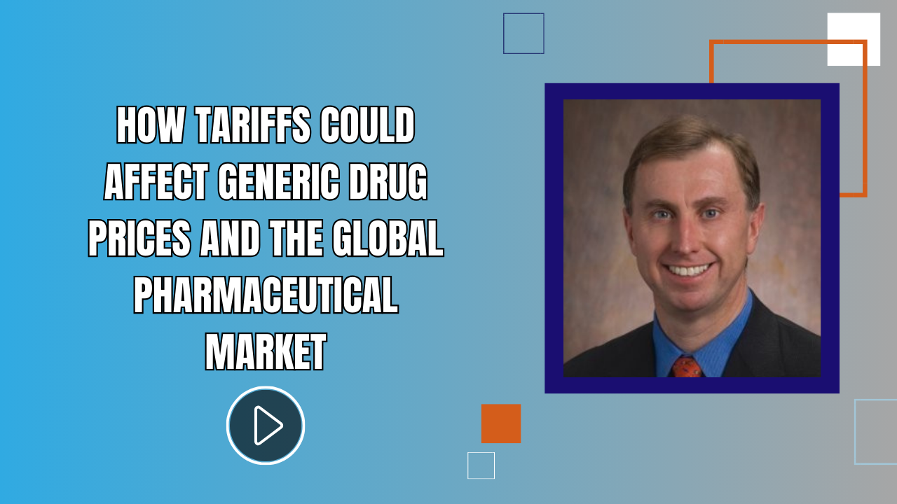 How Tariffs Could Affect Generic Drug Prices and the Global ...