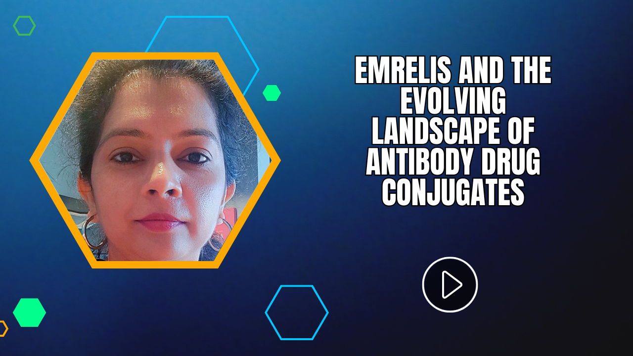 Emrelis and the Evolving Landscape of Antibody Drug Conjugates