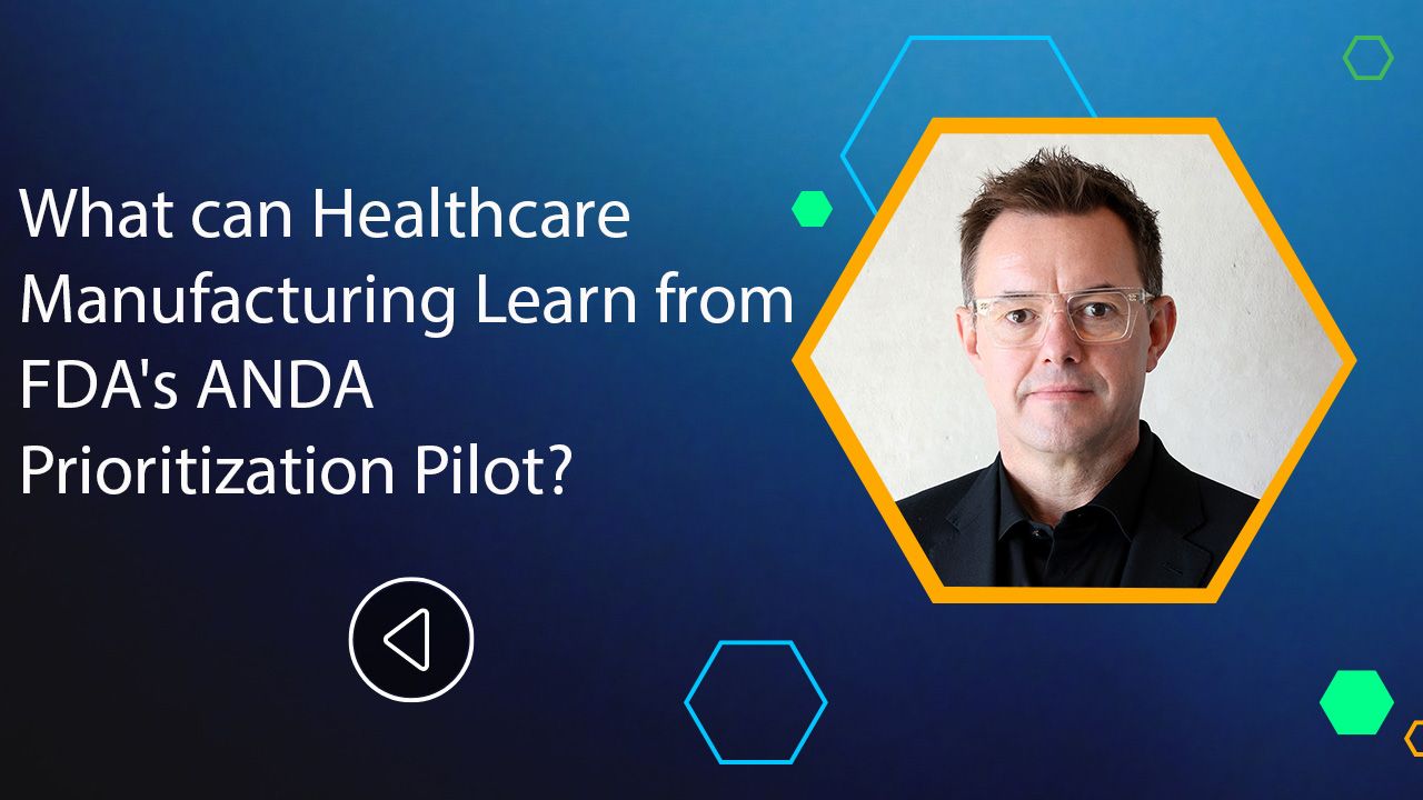 What can Healthcare Manufacturing Learn from FDA's ANDA Prioritization ...
