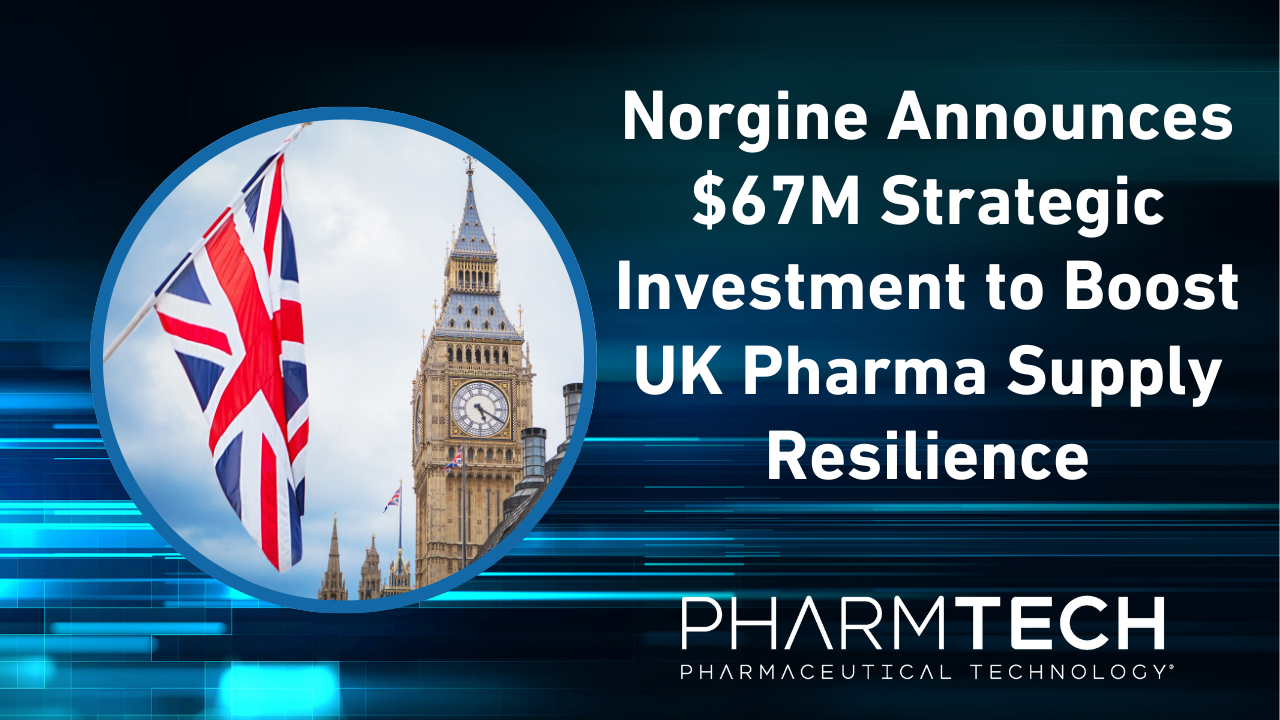 Norgine Announces $67M Strategic Investment to Boost UK Pharma Supply ...