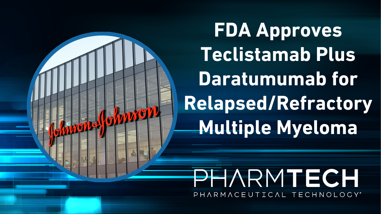 FDA Approves Teclistamab Plus Daratumumab for Relapsed/Refractory ...