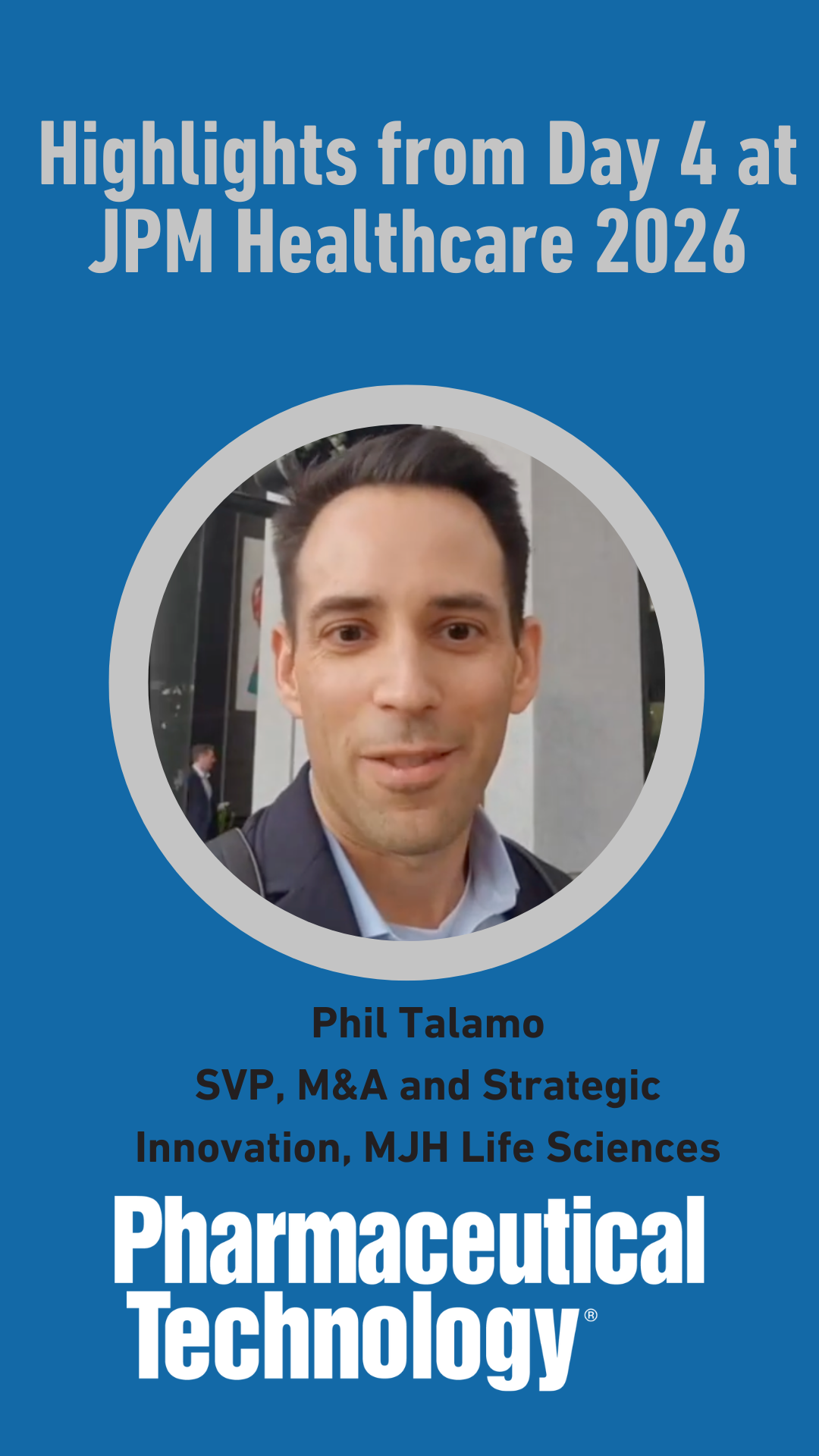Highlights from Day 4 at JPM Healthcare 2026 | Pharmaceutical Technology