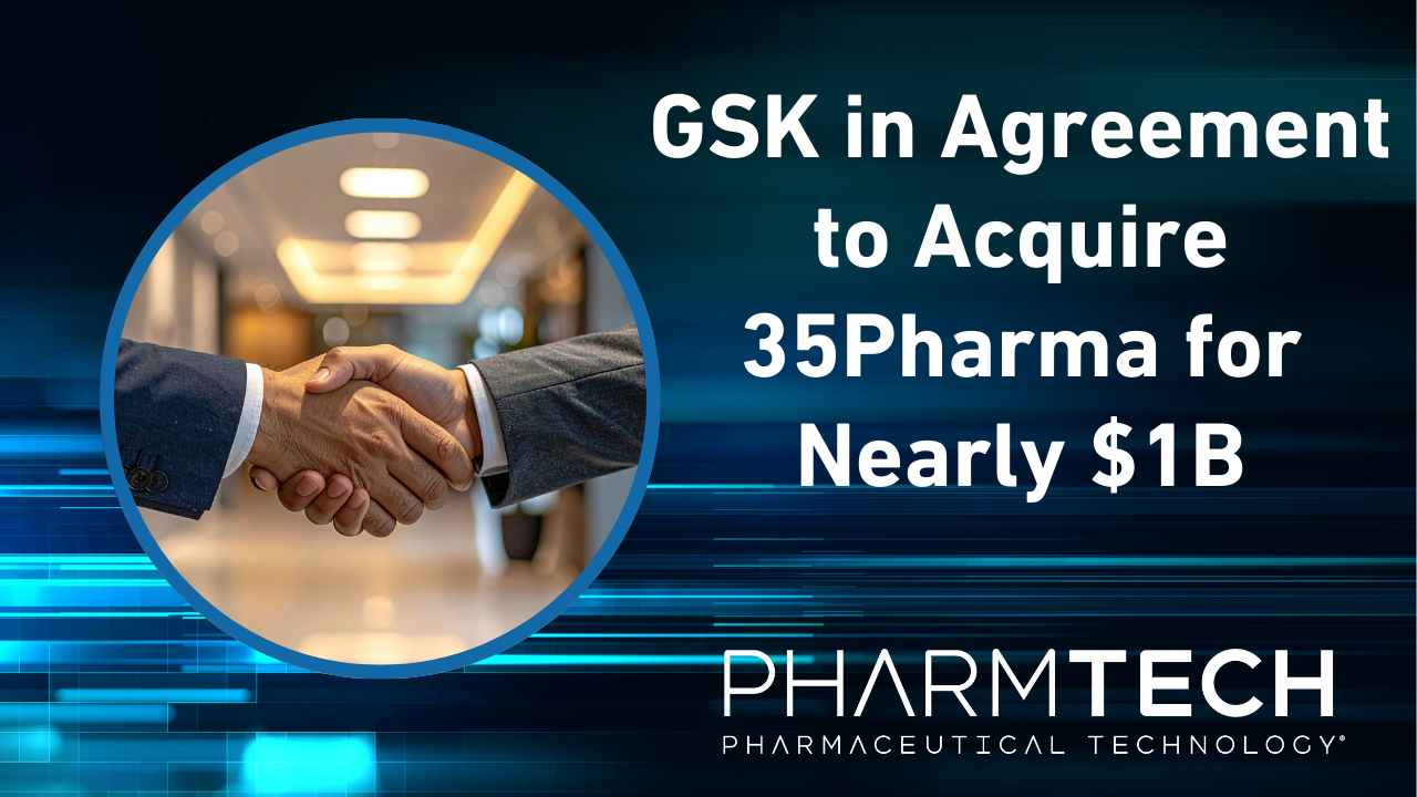 GSK in Agreement to Acquire 35Pharma for Nearly $1B | Pharmaceutical ...