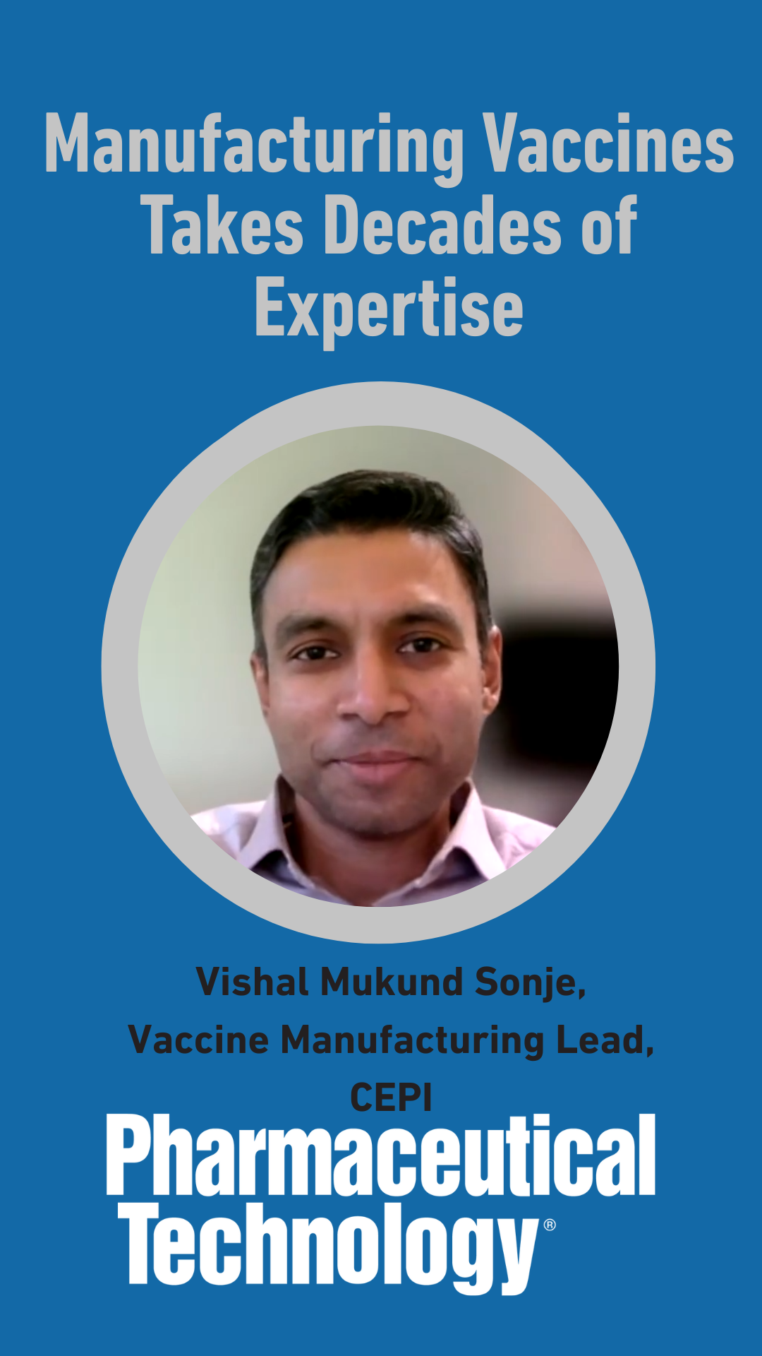 Manufacturing Vaccines Takes Decades of Expertise | Pharmaceutical Technology