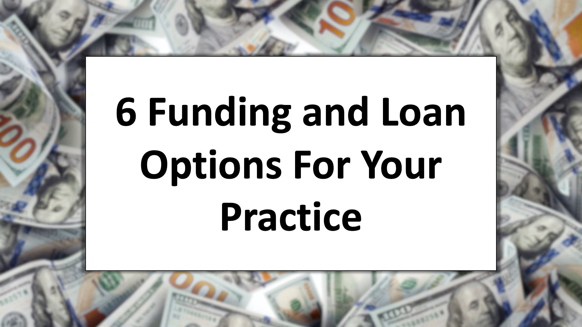 6 Funding and loan options for your practice