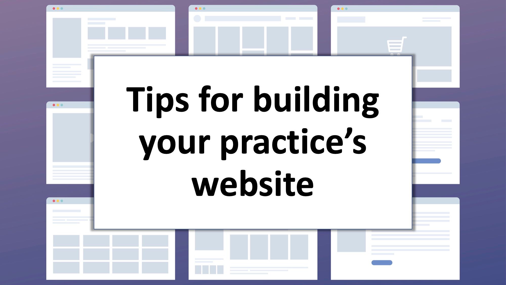 Tips for building your practice’s website