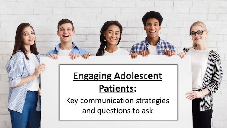 Engaging Adolescent Patients, Part 1: Key communication strategies