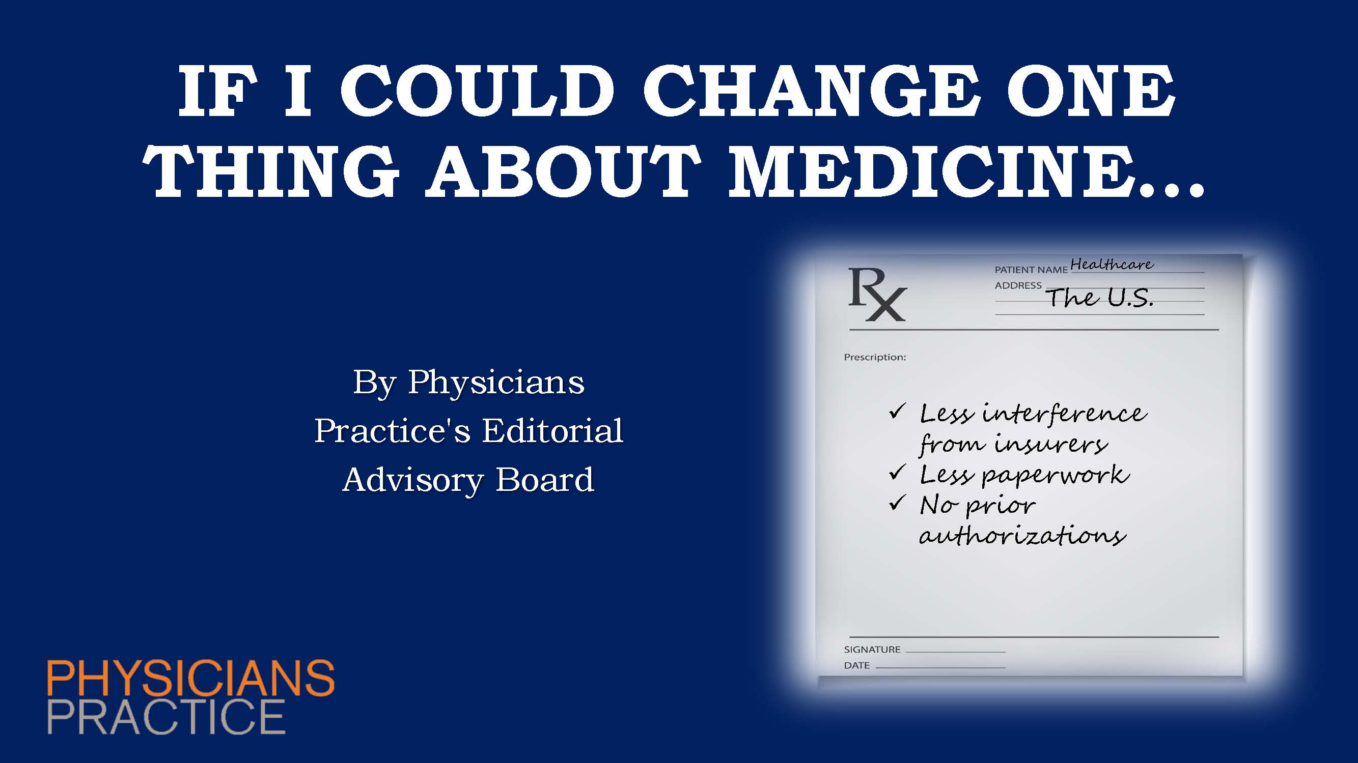 If I Could Change One Thing about Medicine | Physician's Practice