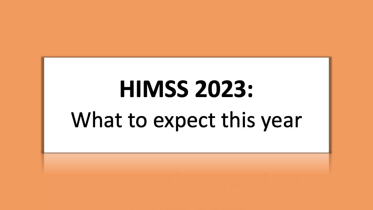 HIMSS 2023: What to expect this year