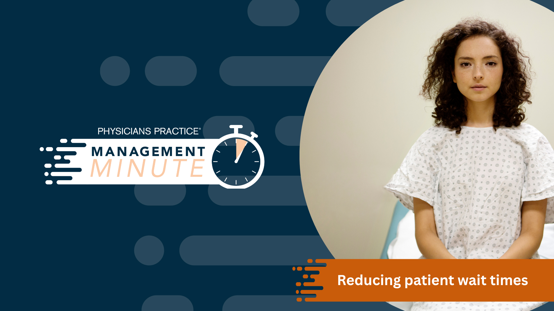 P2 Management Minute: Reducing patient wait times